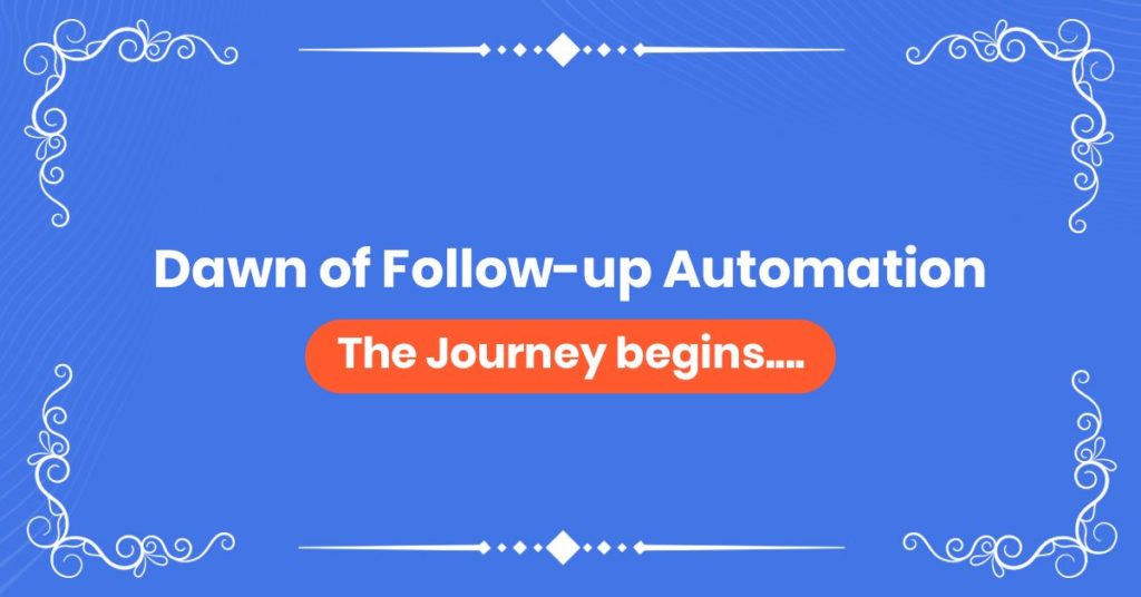 Dawn of Follow-up Automation System - FlowUp