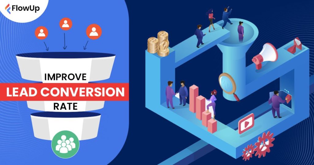 How to Improve your Lead Conversion rate? - FlowUp How to Improve your Lead Conversion rate? - FlowUp