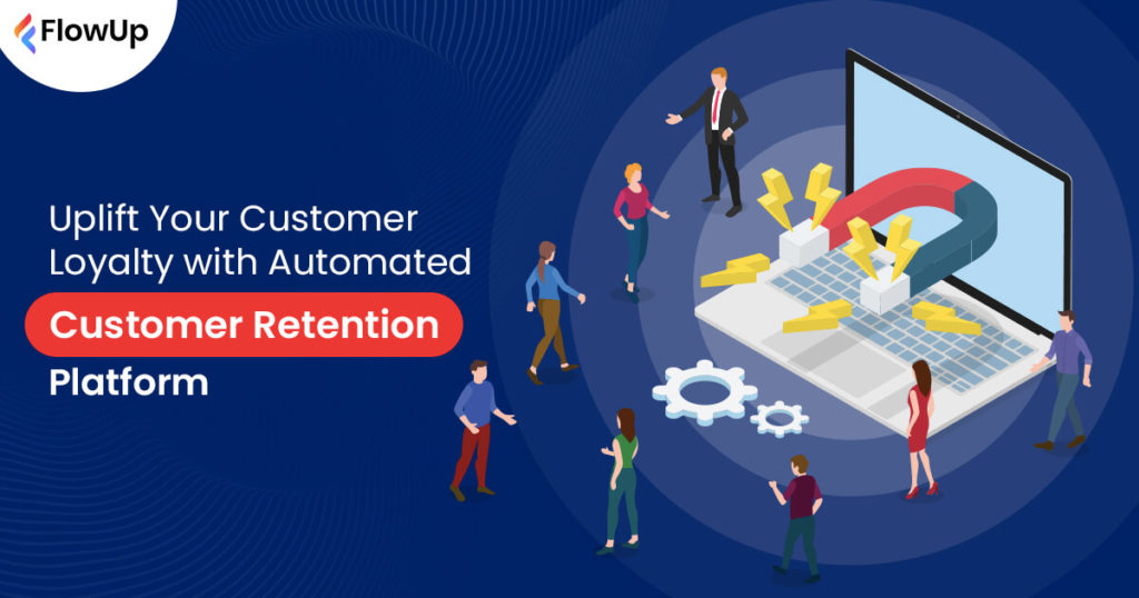 Uplift Customer Loyalty with an Automatic Customer Retention Tool - FlowUp