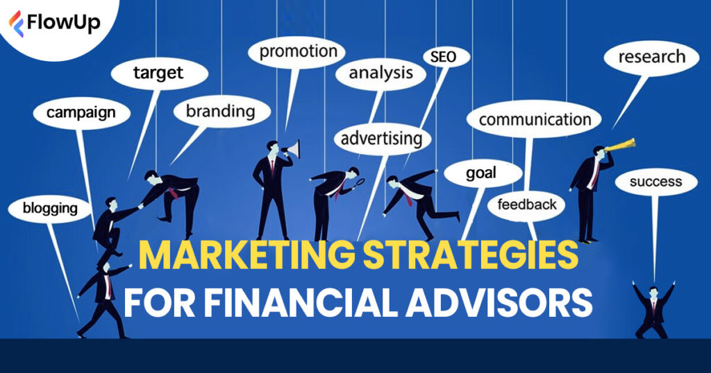 Top 8 Marketing Strategies for Financial Advisors - FlowUp